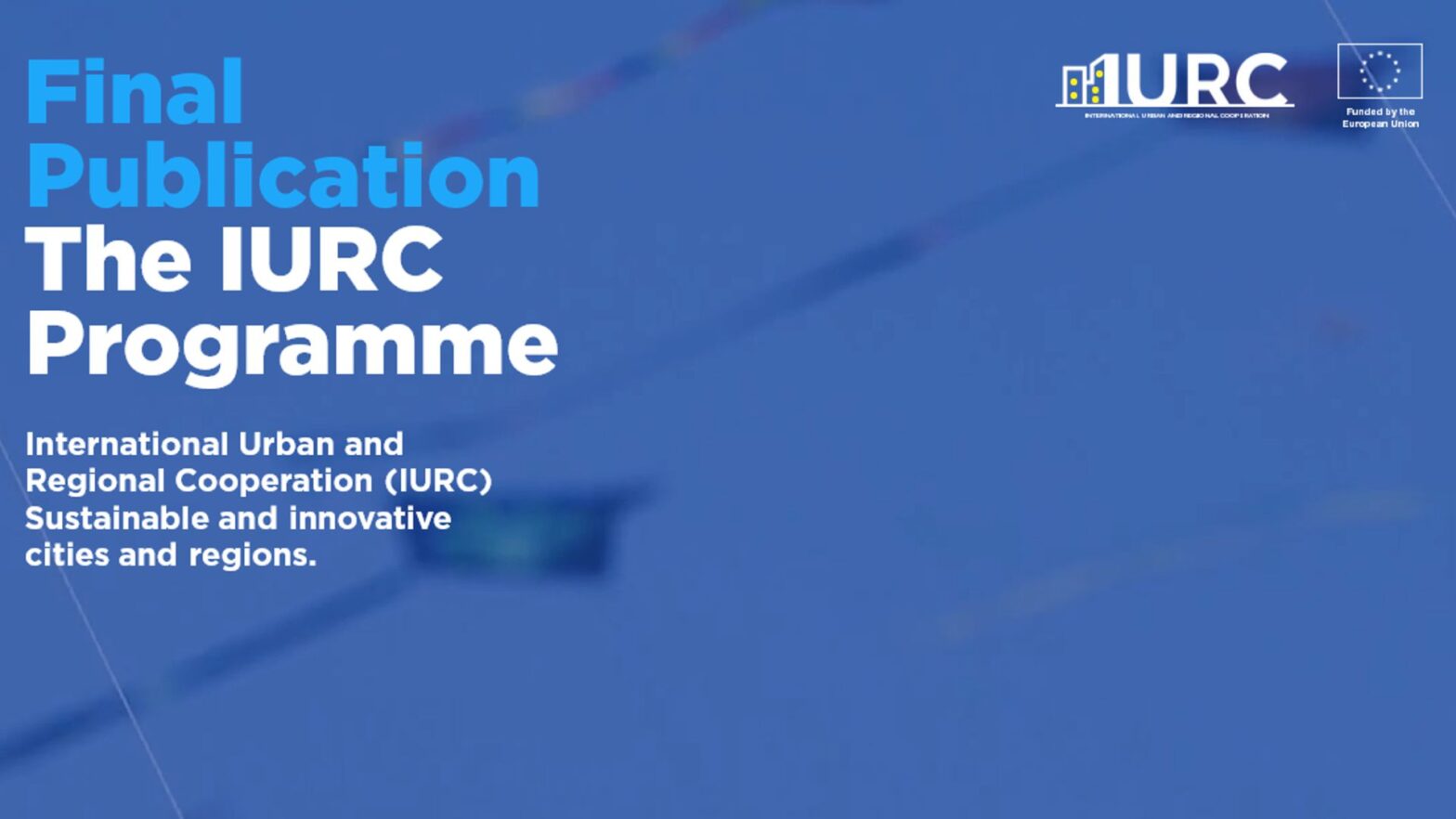 Discover IURC case studies and insights – International Urban and ...